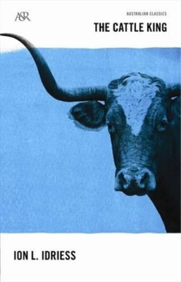 Ion L Idriess The Cattle King (Poche) A&R Classics | eBay