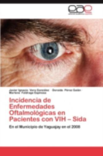 Incidencia de Enfermedades Oftalmológicas en Pacientes con Vih - Sid by ...