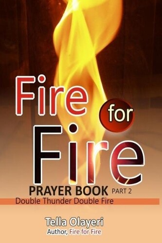 Tella Olayeri Fire for Fire part two (Taschenbuch) Christian Prayer ...