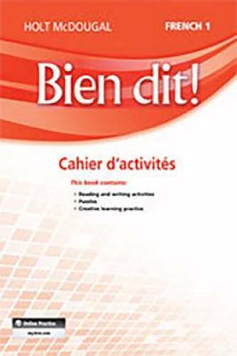 Bien dit!: Cahier d'activitÃ©s Student Edition Levels 1A/1B/1 (French E ...