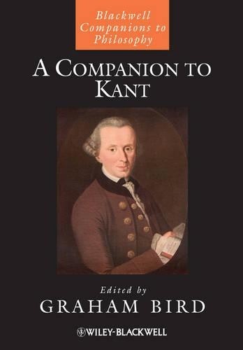 Graham Bird A Companion to Kant (Poche) Blackwell Companions to ...
