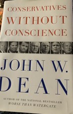 Conservatives Without Conscience by John Dean (2006, Hardcover) for sale online | eBay