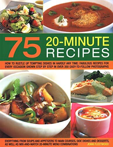 75 Twenty-Minute Tasty Recipes: How to rustle up tempting dishes 9781846818042| eBay