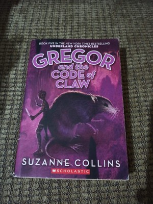 Gregor and the Code of Claw (Underland Chronicles, Book 5 ...