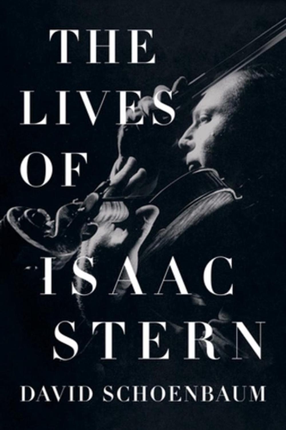 The Lives of Isaac Stern by David Schoenbaum (English) Hardcover Book ...