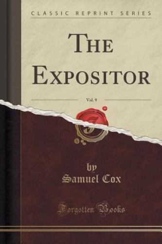 Expositor, Vol. 9 (Classic Reprint) by Samuel Cox (2015, Trade ...