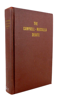 The Campbell - Maccalla Debate - 1948 Reprint - Debate on Christian ...