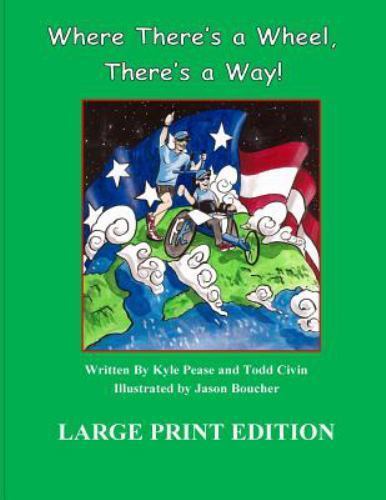 Where There's a Wheel, There's a Way-Large Print by Pease, Kyle ...