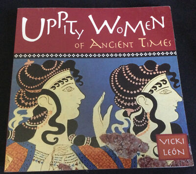 Uppity Women of Ancient Times by Vicki Leon (1995 Trade Paperback ...