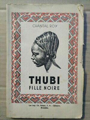 Chantal Roy - Thubi Fille Noire / Les Imprimeurs Ch. Bulens 1943 | eBay