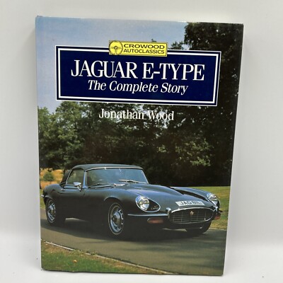 Jaguar E-type: The Complete Story (Crowood AutoClassics) Jonathan ...
