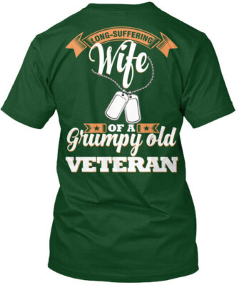 Veteran Wife Grumpy Old T-Shirt Made in the USA Size S to 5XL | eBay