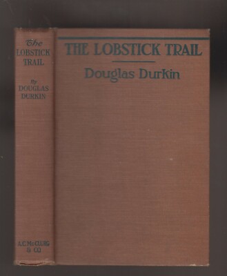 VG 1922 HC First Edition Lobstick Trail Western Douglas Durkin Charles ...