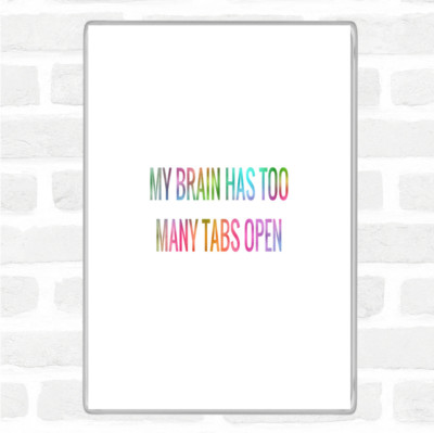 My Brain Has Too Many Tabs Open Rainbow Quote Jumbo Fridge Magnet | eBay UK