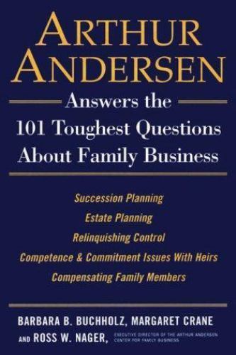 Arthur Andersen Answers the 101 Toughest Questions about Family ...