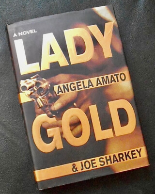 LADY GOLD Angela Amato Joe Sharkey 1998 1st Ed Edition First Printing ...