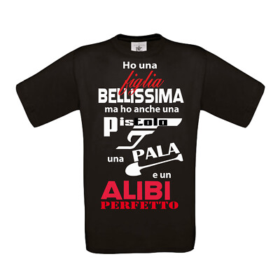 T-SHIRT unisex DIVERTENTE HO UNA FIGLIA BELLISSIMA d001 | eBay