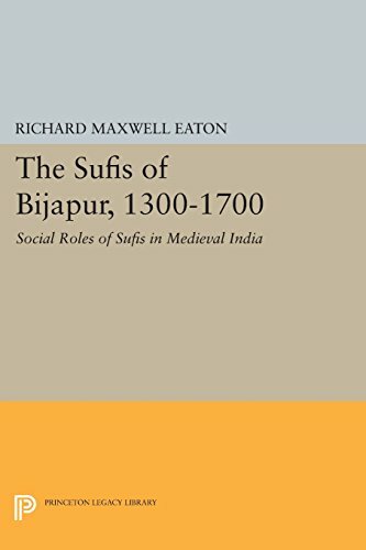 The Sufis of Bijapur, 1300-1700: Social Roles o, Eaton+= 9780691616483 ...