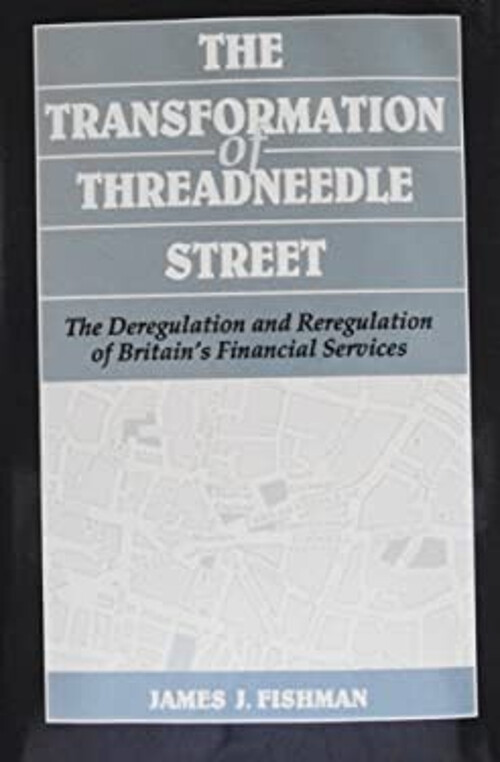 The Transformation of Threadneedle Street : The Deregulation and ...
