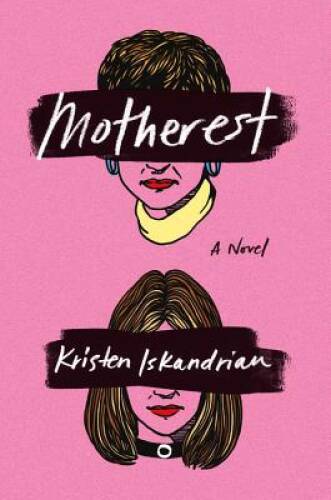 Motherest: A Novel - Hardcover By Iskandrian, Kristen - GOOD ...