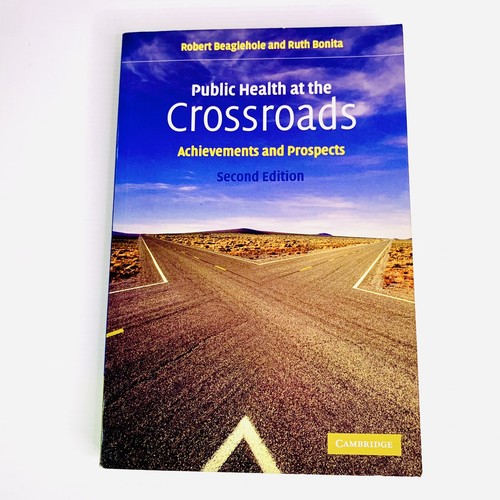 Public Health at the Crossroads Second Edition by Robert Beaglehole ...