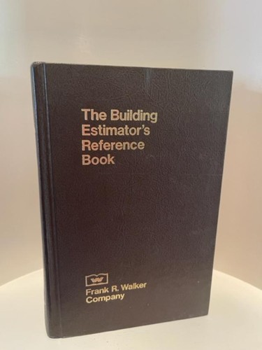 The Building Estimator's Reference Book, 19th Edition, Frank R. Walker ...
