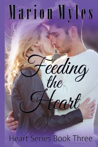 FEEDING THE HEART (HEART SERIES) (VOLUME 3) By Marion Myles **BRAND NEW ...