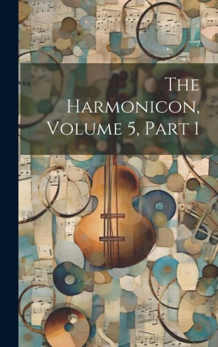 The Harmonicon, Volume 5, Part 1 by Anonymous [Hardback] | eBay.de