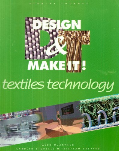 Textiles Technology for Key Stage 4 (Design & Make It!) By Lynn ...