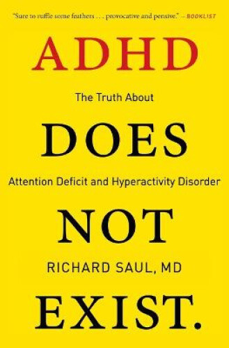 ADHD Does Not Exist: The Truth About Attention Deficit and ...