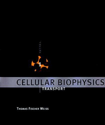 Cellular Biophysics Vol. 1 : Transport Hardcover Thomas Fischer W W/NO ...