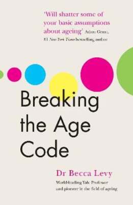 Breaking the Age Code by Becca Levy: New | eBay