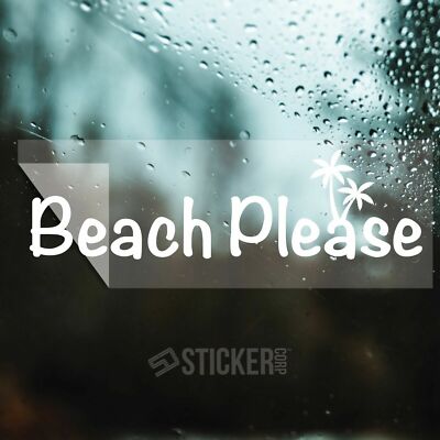 BEACH PLEASE decal sticker [ vinyl accent car window surfer skate ocean ...