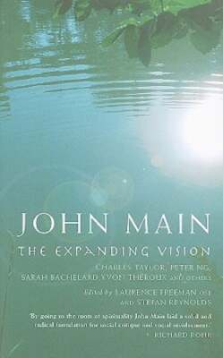 John Main: The Expanding Vision by Lawrence Freeman: Used 9781853119439 ...