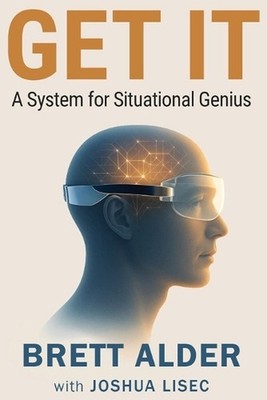 Get It: A System for Situational Genius by Brett Alder Paperback Book ...