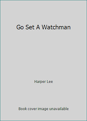 Go Set A Watchman by Harper Lee | eBay