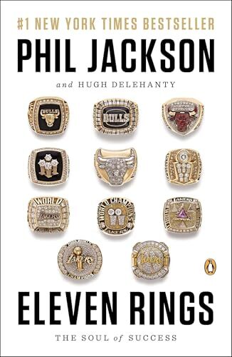 Eleven Rings: The Soul of Success Jackson, Phil, Delehanty ...