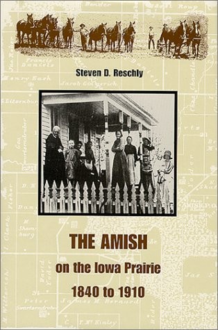 THE AMISH ON THE IOWA PRAIRIE, 1840 TO 1910 (CENTER BOOKS By Professor ...