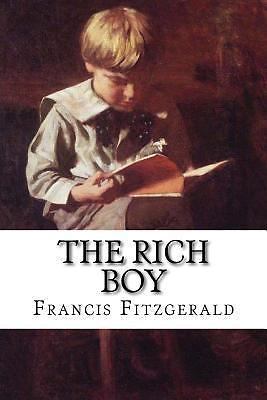 Rich Boy : Classic Literature by Francis Fitzgerald (2017, Trade ...