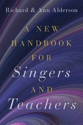 Richard Alderson Ann Alderso A New Handbook for Singers and Teacher ...