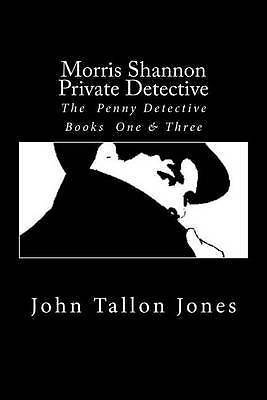 Morris Shannon Private Detective: Books Three & Four by John Tallon ...