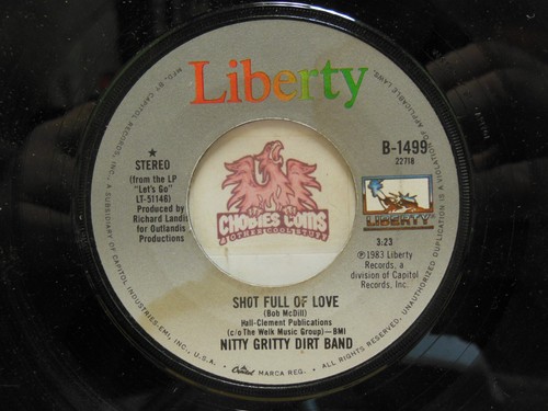 Nitty Gritty Dirt Band – Shot Full Of Love / Let' Go, 45 RPM VG+ (22K ...