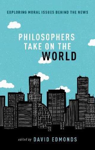 Philosophers Take on the World by David Edmonds 9780198822639 | eBay