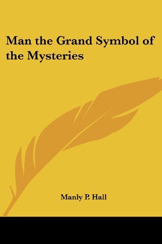 MAN THE GRAND SYMBOL OF THE MYSTERIES By Manly P. Hall | eBay