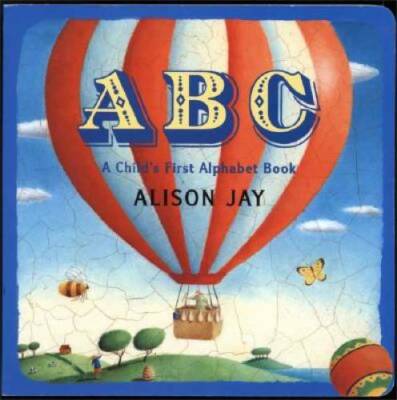 ABC: A Child's First Alphabet Book - Board book By Jay, Alison - GOOD ...