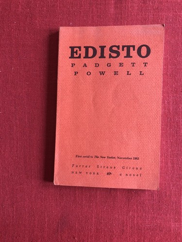 EDISTO by PADGETT POWELL (1984) 1st ed. uncorrected proof pb | eBay