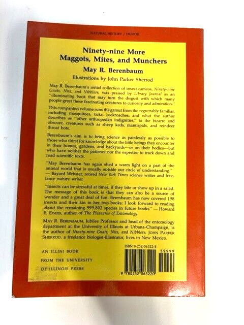 Ninety-Nine More Maggots, Mites, and Munchers by May R. Berenbaum (1993 ...