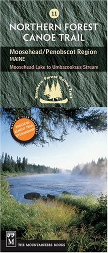 NORTHERN FOREST CANOE TRAIL MAP 11, MOOSEHEAD/PENOBSCOT By Staff Of The ...
