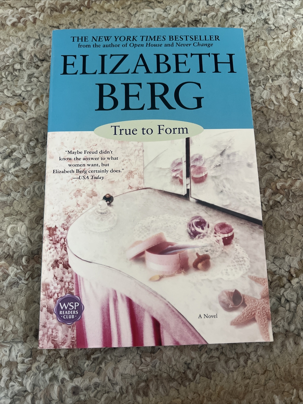 True to Form : A Novel by Elizabeth Berg (2003, Trade Paperback ...