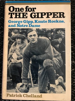 One for the Gipper, George Gipp, Knute Rockne & Notre Dame-Patrick ...